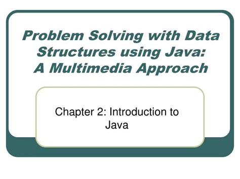 Ppt Problem Solving With Data Structures Using Java A Multimedia Approach Powerpoint