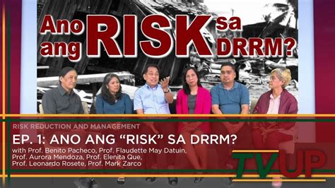 Risk Reduction And Management Episode 01 Ano Ang “risk” Sa Drrm Tvup