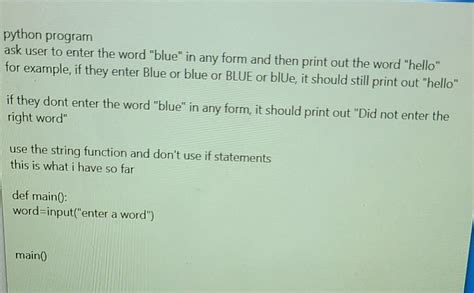 Solved Python Program Ask User To Enter The Word Blue In