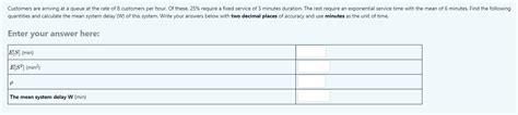 Solved Quantities And Calculate The Mean System Delay W Of Chegg