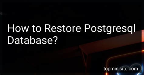 How To Restore Postgresql Database In 2024