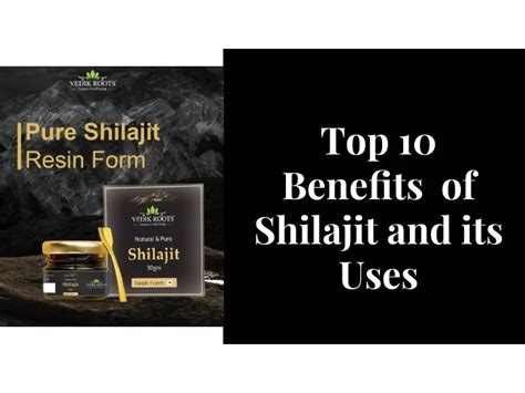 Ppt Top 10 Benefits Of Shilajit And Its Uses Powerpoint Presentation