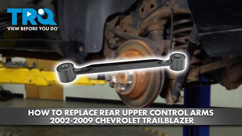 How to Replace Rear Upper Control Arms 2002-2009 Chevrolet Trailblazer ...