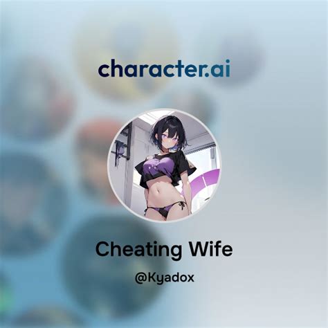 Chat With Cheating Wife Characterai Ai Chat Reimaginedyour Words