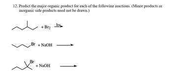 Answered: 12. Predict the major organic product for each of the ...