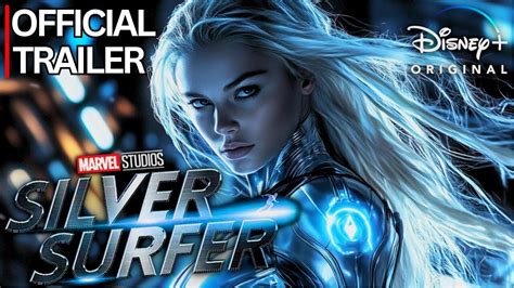 Silver Surfer 2025 Official Trailer Hd Marvel Youtube