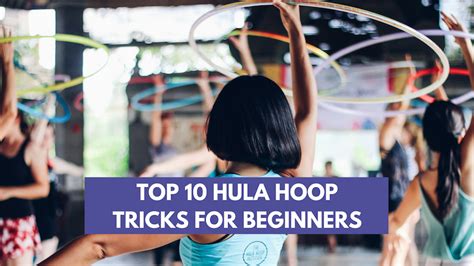 Top 10 Hula Hoop Tricks For Beginners The Hula Hoop Institute