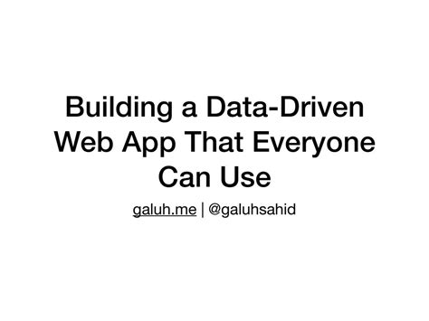 Building A Data Driven Web App That Everyone Can Use Speaker Deck