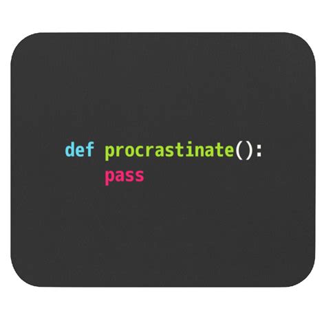 Funny Python Code Pun Design Def Procrastinate Pass Mouse Pads Sold By Keondvillanueva Sku