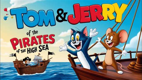 Tom And Jerry Pirates Of The High Seas Cat And Mouse Cartoon Ii