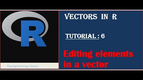 Vectors In R Tutorial Editing Elements In A Vector YouTube