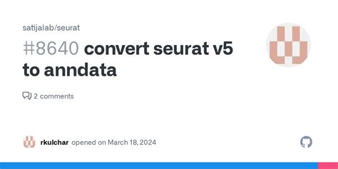 Convert Seurat V5 To Anndata · Issue 8640 · Satijalabseurat · Github