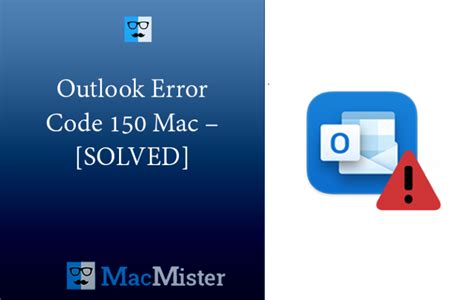 Outlook Error Code 150 Mac SOLVED