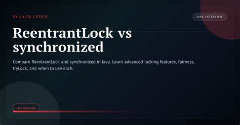 Reentrantlock Vs Synchronized Java Interview Skilled Coder