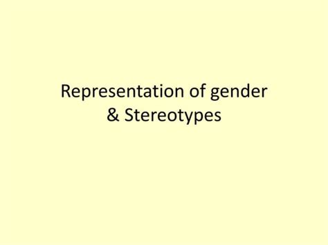 A Level Media Representation Lesson 3 Stereotypes Countertypes And