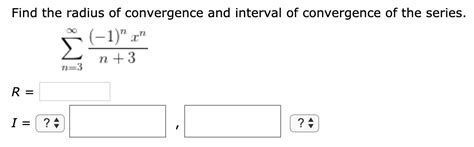 Solved Find The Radius Of Convergence And Interval Of