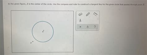 Solved: In the given figure, A is the center of the circle. Use the compass and ruler to ...