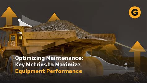 Optimizing Maintenance Key Metrics To Maximize Equipment Performance