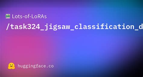 Lots Of Loras Task324 Jigsaw Classification Disagree · Datasets At
