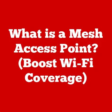 What Is A Mesh Access Point Boost Wi Fi Coverage