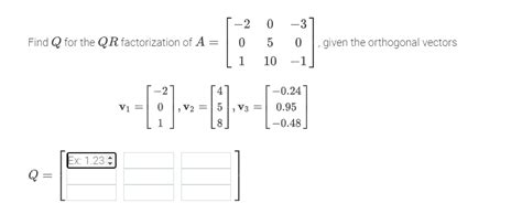 Solved Find Q For The QR Factorization Of Chegg