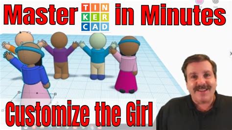 Customize The Girl In Tinkercad Master Tinkercad In Minutes Youtube