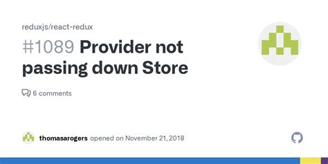 Provider Not Passing Down Store · Issue 1089 · Reduxjsreact Redux