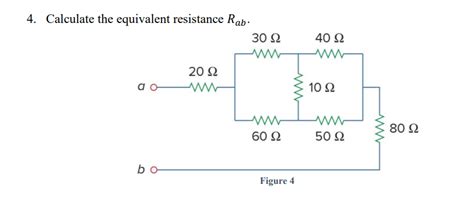 Solved 4 Calculate The Equivalent Resistance Rab Chegg Com