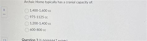 Solved Archaic Homo Typically Has A Cranial Capacity