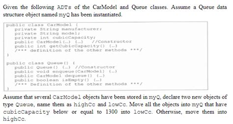 Solved Given The Following Adts Of The Carmodel And Queue