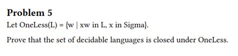 Solved Problem 5Let OneLess In L X In Sigma Chegg Com