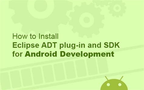 How To Install Eclipse Adt Plug In And Sdk For Android Development
