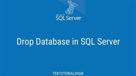 Drop Database In Sql Server Tektutorialshub