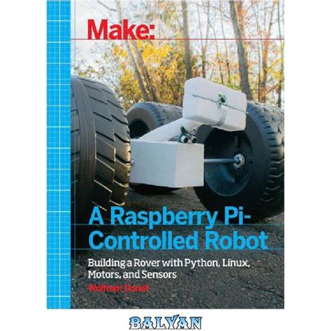 خرید و قیمت دانلود کتاب Make A Raspberry Pi Controlled Robot Building A Rover With Python
