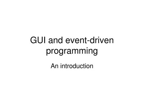 PPT GUI And Event Driven Programming PowerPoint Presentation Free Download ID 6636848