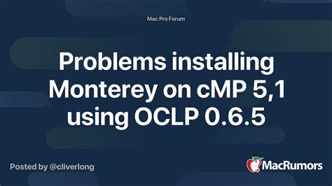 Problems Installing Monterey On Cmp 51 Using Oclp 065 Macrumors Forums