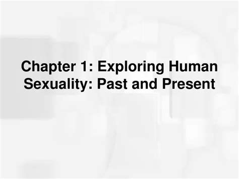 PPT Chapter 1 Exploring Human Sexuality Past And Present PowerPoint Presentation ID 215214