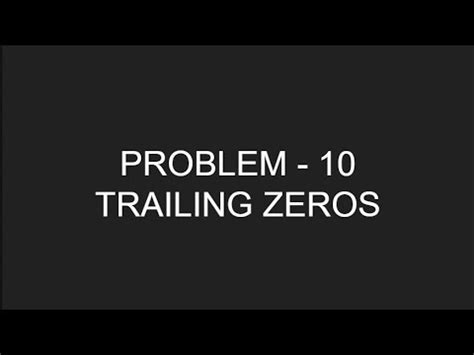 Cses Problemset Introductory Problems Problem Trailing Zeros Youtube