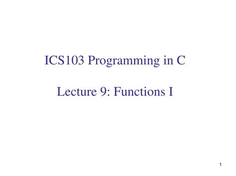 Ppt Ics103 Programming In C Lecture 9 Functions I Powerpoint