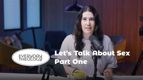 Lets Talk About Sex Part One Everyday Theology Ep 82 Youtube