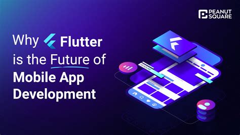 Why Flutter Is The Future Of Mobile App Development Peanut Square