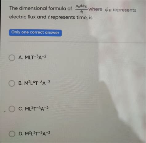 The Dimensional Formula Of Dtμ0 Dϕe Where ϕe Represents Electric Flux