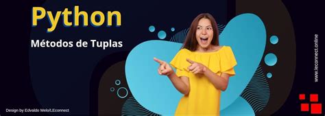 Aprenda Os Métodos De Tuplas Em Python Dicas Essenciais Leconnect