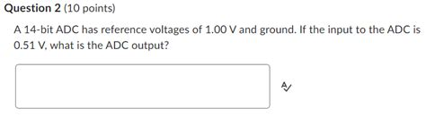 solved a 14 bit adc has reference voltages of 1 00v ﻿and