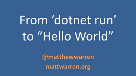 From Dotnet Run To Hello World Ppt