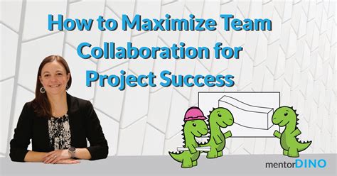 How To Maximize Team Collaboration For Project Success Mentordino