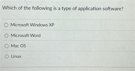 Solved Which of the following is a type of application | Chegg.com