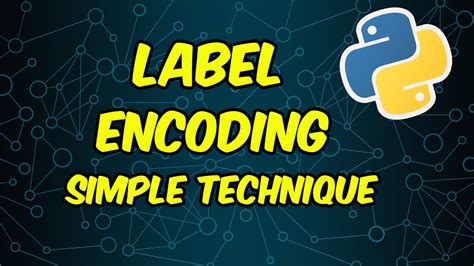 Label Encoding Simple Technique Python Youtube