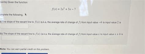 Solved points) Given the function f(x)=2x2+3x−7 pmplete the | Chegg.com