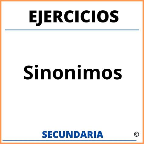 Ejercicios De Sinonimos Para Secundaria Con Respuestas Y Resueltos